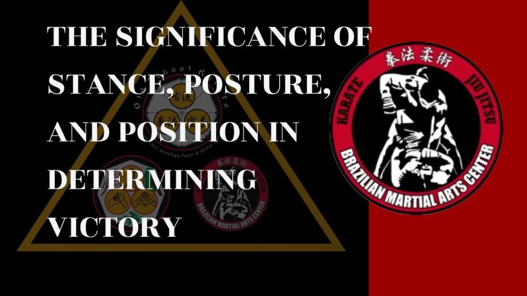 The Significance of Stance, Posture, and Position in Determining Victory